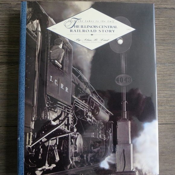 Book | Other | The Illinois Central Railroad Story From The Lakes To ...